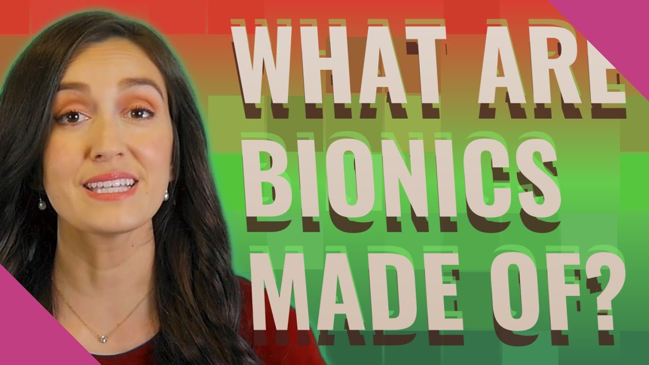 What are Bionics made of? - YouTube