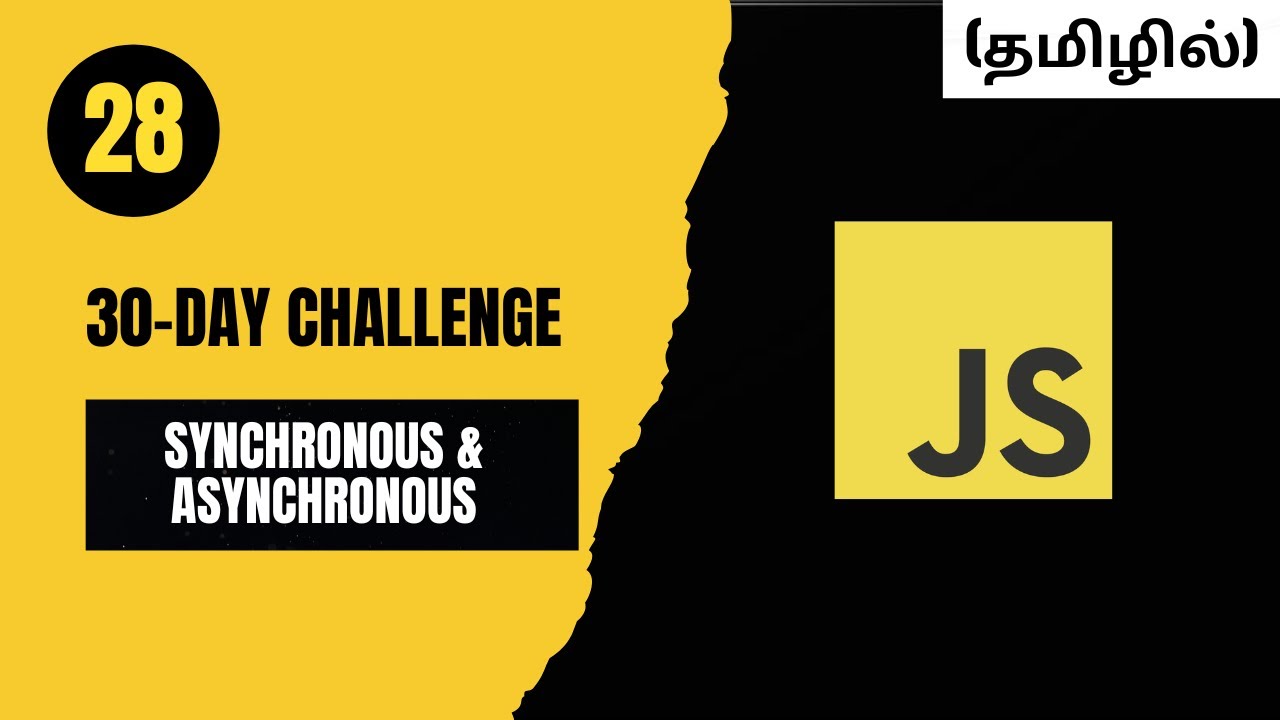 Day 28 Understanding Synchronous ⚡ And Asynchronous ⏳ Javascript 🚀 Tamil Codewithaswin Youtube