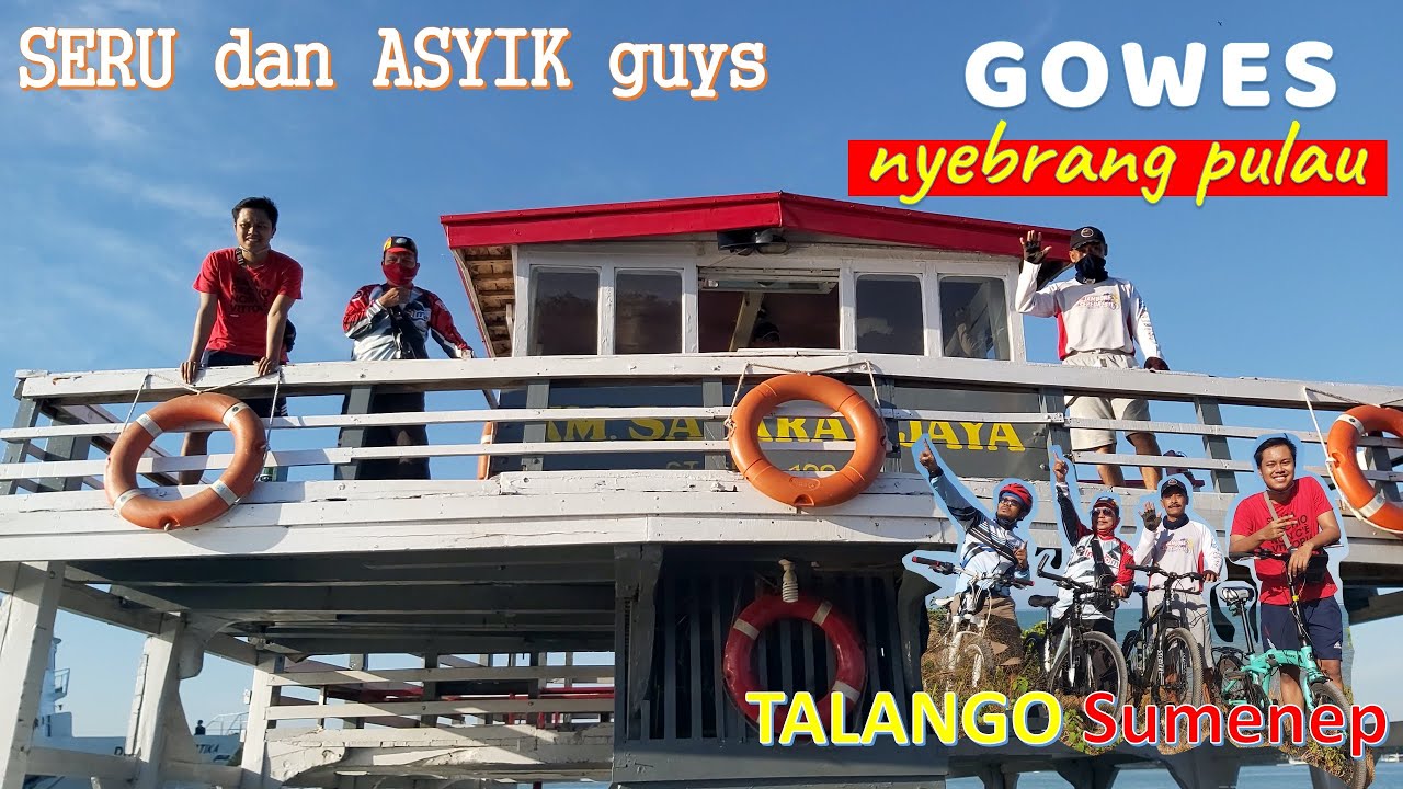 Nyebrang Pulau TALANGO dari Kalianget Sumenep sambil GOWES 30KM ...