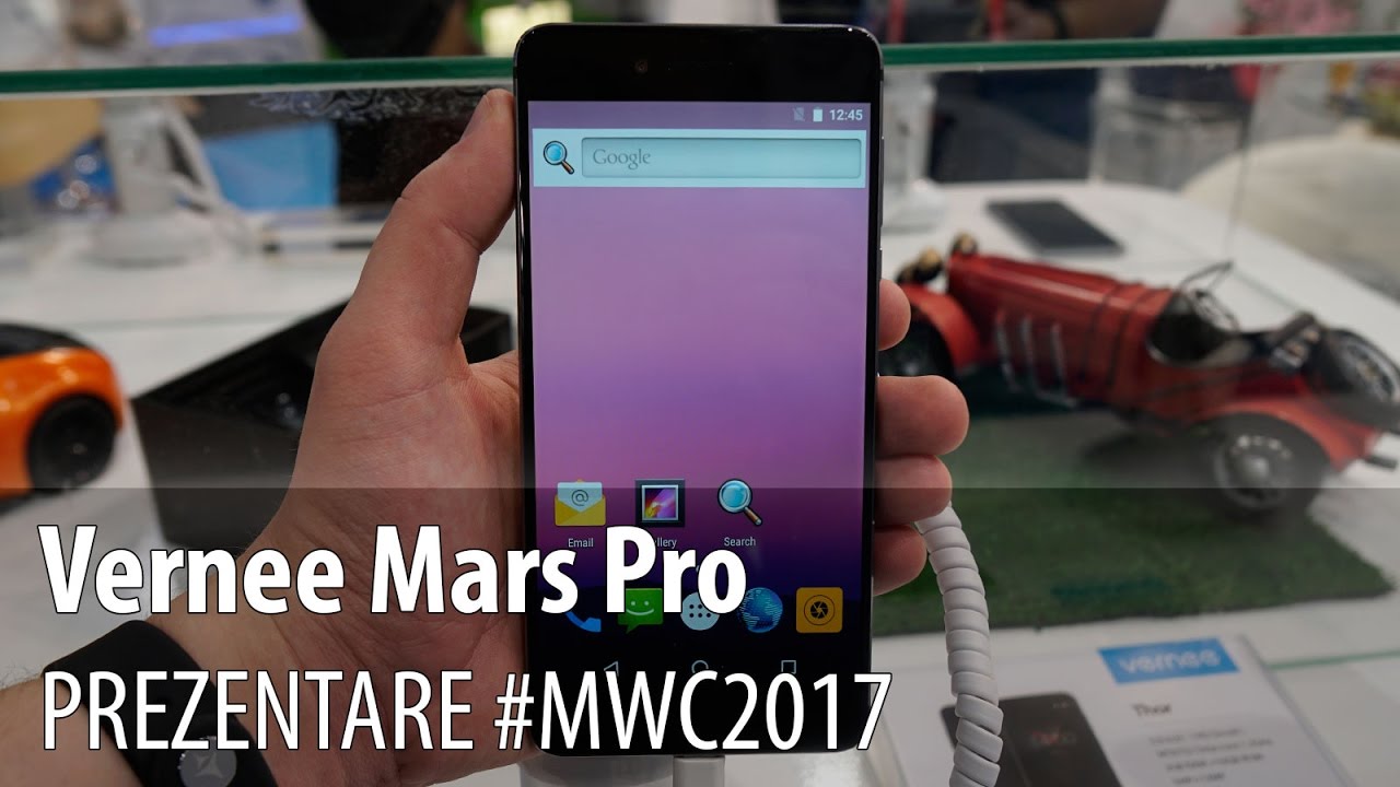 Vernee Mars Pro - Prezentare hands-on de la #MWC2017 din Barcelona - YouTube
