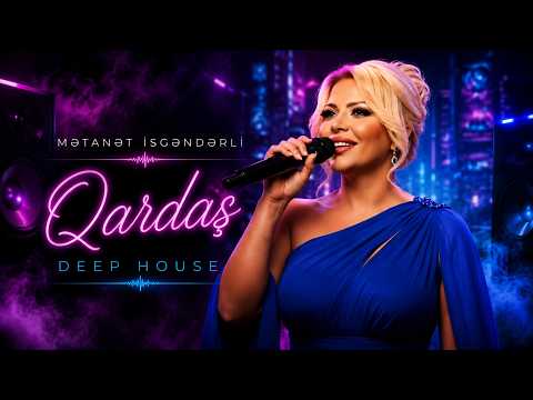 Mətanət İsgəndərli - Qardaş | AI Cover 2026 | EDM Deep House | Maşın Üçün Bomba Baslı Mahnılar