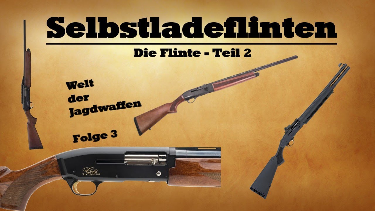 Selbstladeflinten (Die Flinte - Teil 2) - Welt der Jagdwaffen , Folge 3 ...