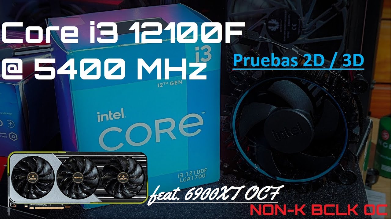 LIVE#88 - Intel Core i3 12100F @ 5400MHz (+32% OC) en 3D / feat. RX ...