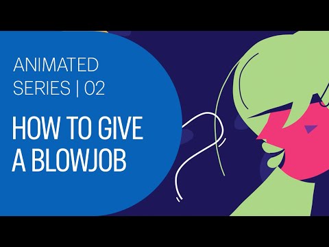 How to give a Good Blow Job | Durex: The Real Sex Guide