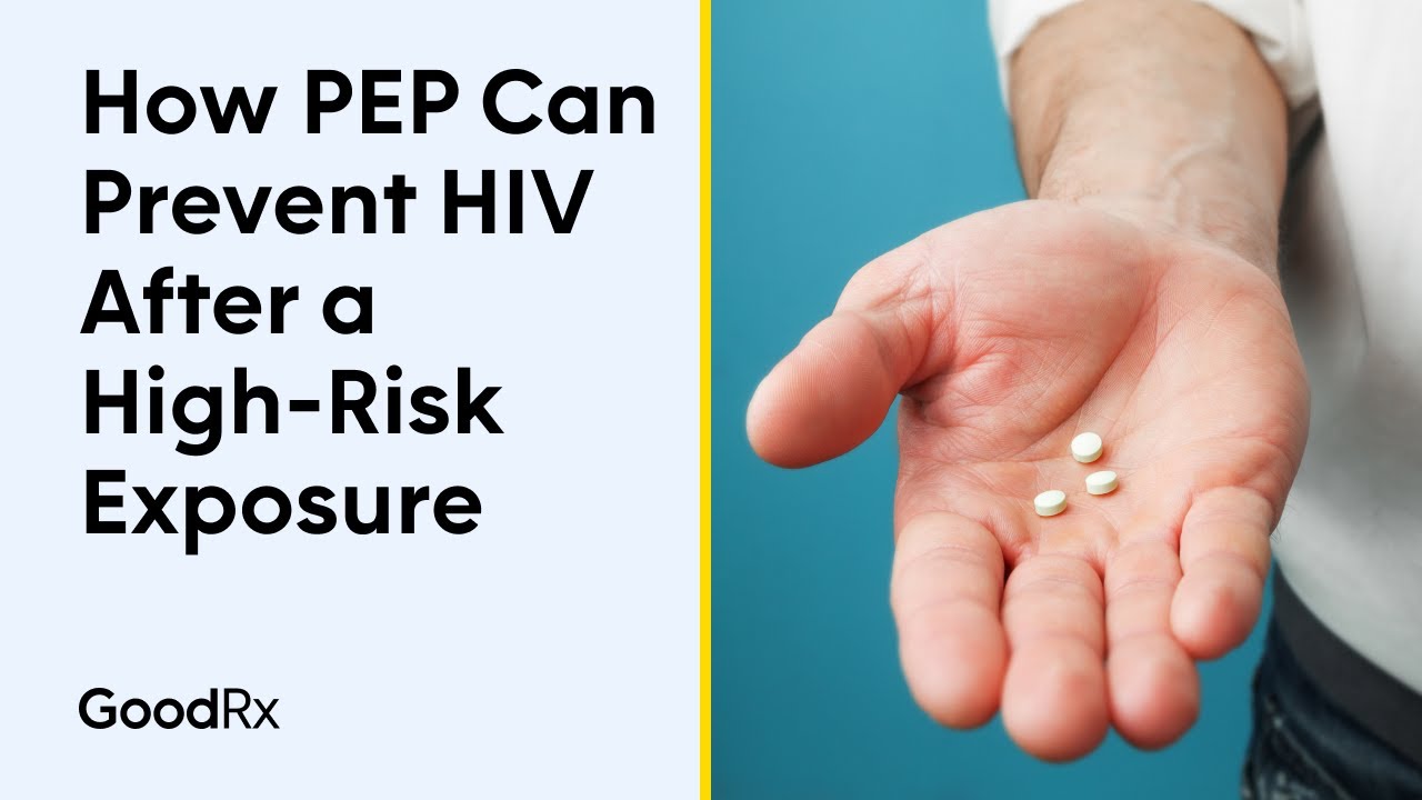 How PEP Can Prevent HIV After a High-Risk Exposure | GoodRx - YouTube