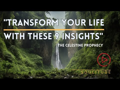 The Celestine Prophecy | The 9 Insights and How to Implement Them