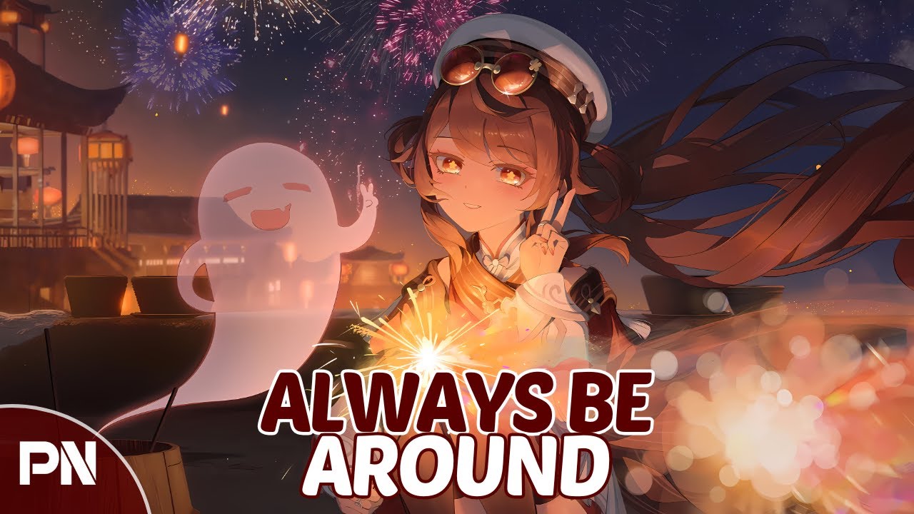 Nightcore - Always Be Around | Lyrics - YouTube