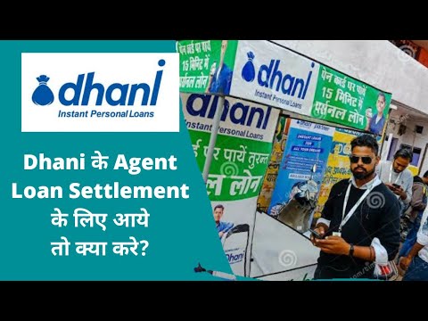 Dhani Agent Settlement करने आये तो क्या करे? | Dhani Loan Apps Loan ...