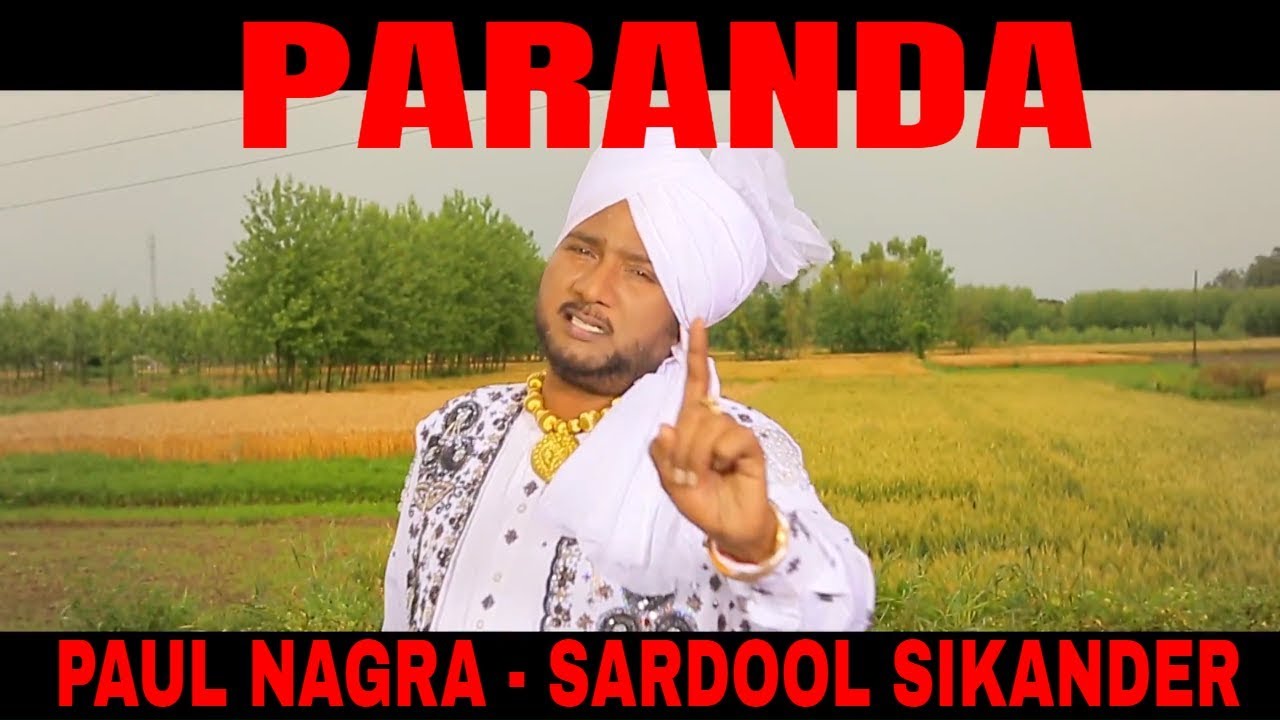 SARDOOL SIKANDER SONG | Paranda | Paul Nagra - YouTube