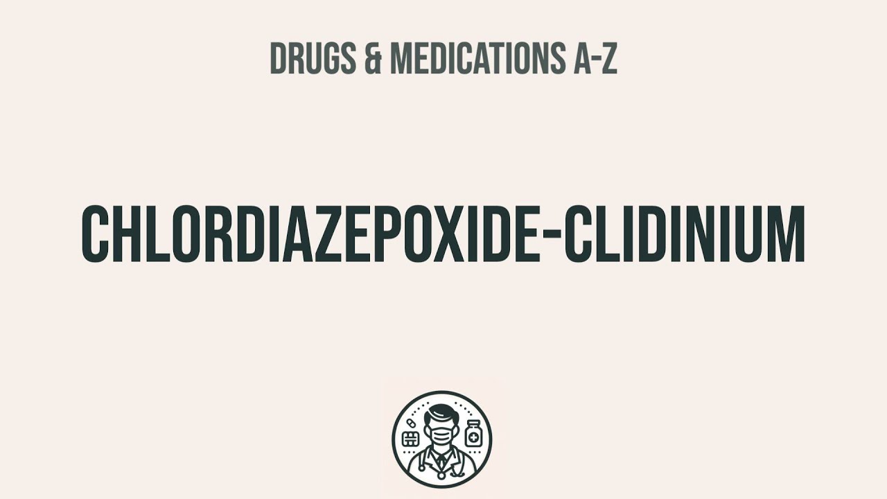 How to use Chlordiazepoxide-Clidinium - Explain Uses,Side Effects ...
