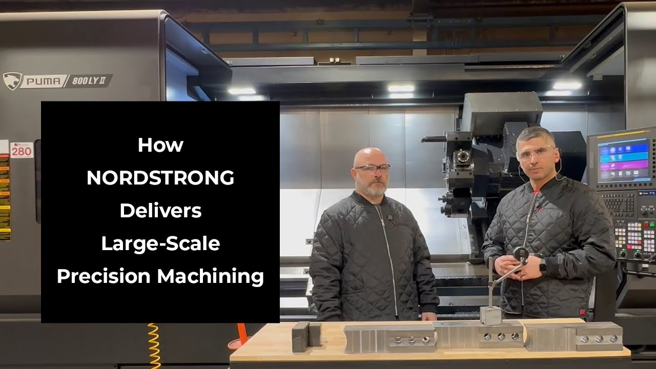 How Nordstrong Delivers Large-Scale Precision Machining – Fast and ...