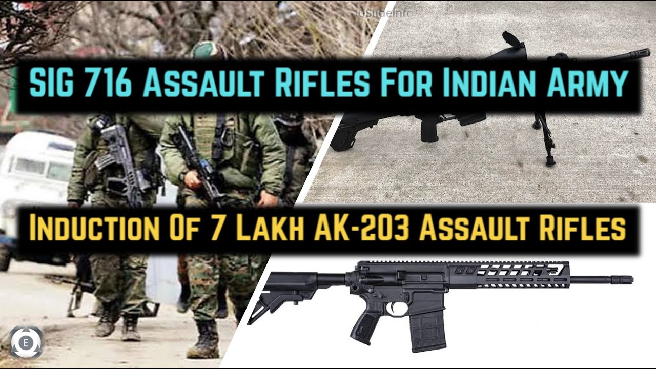 SIG 716 Assault Rifles For Indian Army | Induction Of 7 Lakh AK-203 ...