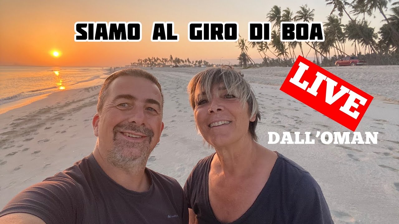 SIAMO AL GIRO DI BOA - LIVE dall'OMAN - YouTube