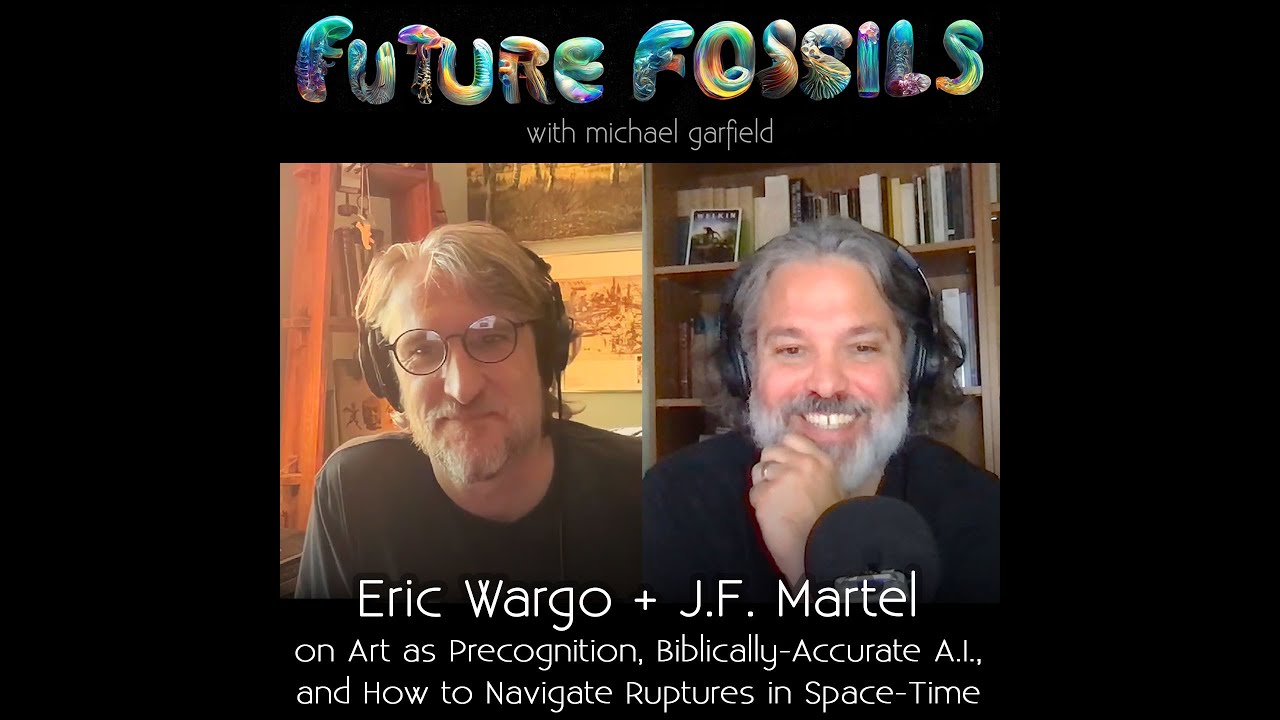 ⏳🎨🔮 231 - Eric Wargo & J.F. Martel on Art as Precognition & How to ...