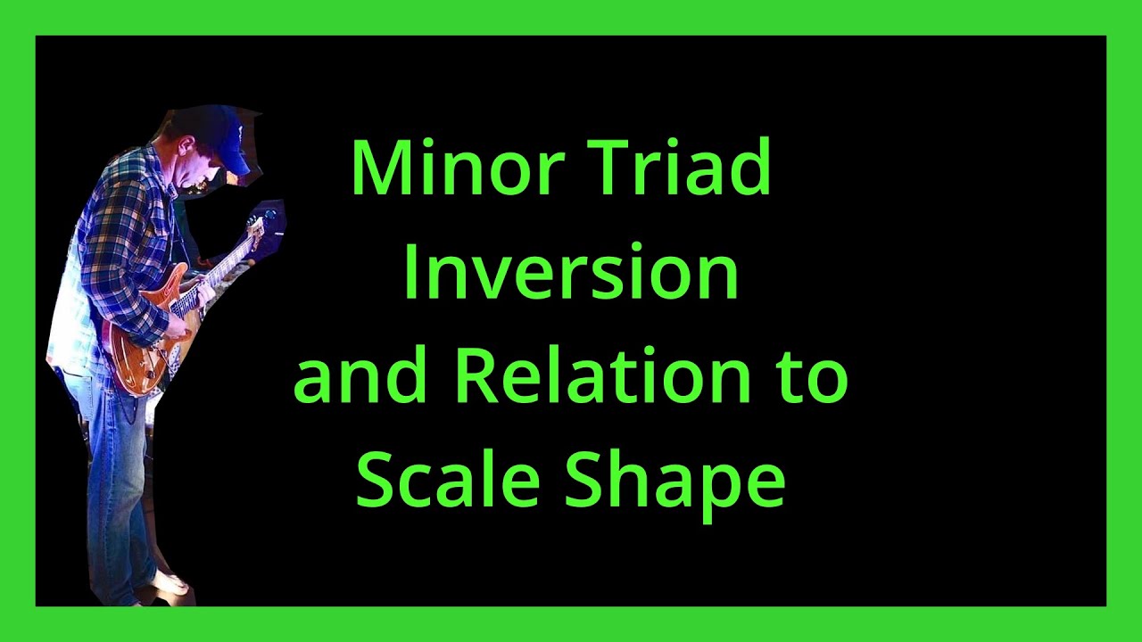 A minor triad inversion and how to relate patterns on the fretboard # ...