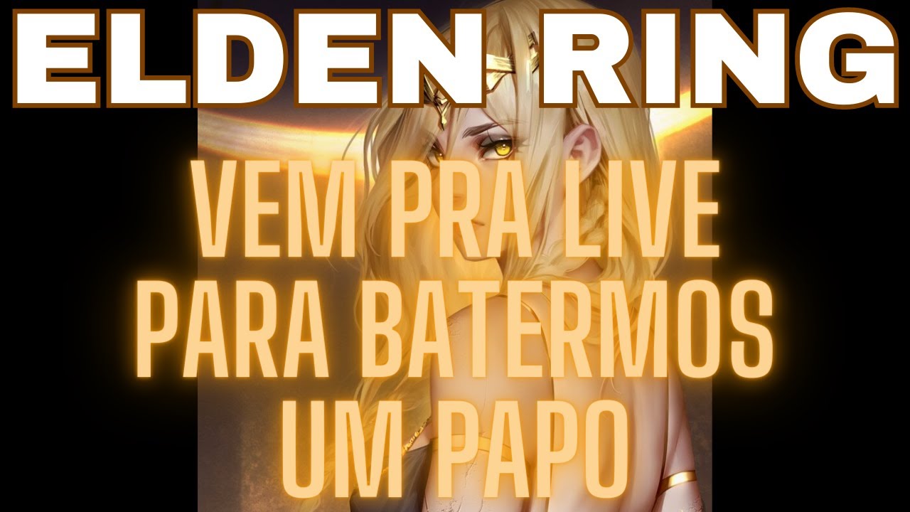 Elden Ring - Está a toa vem para a Live, do anel do véio - YouTube