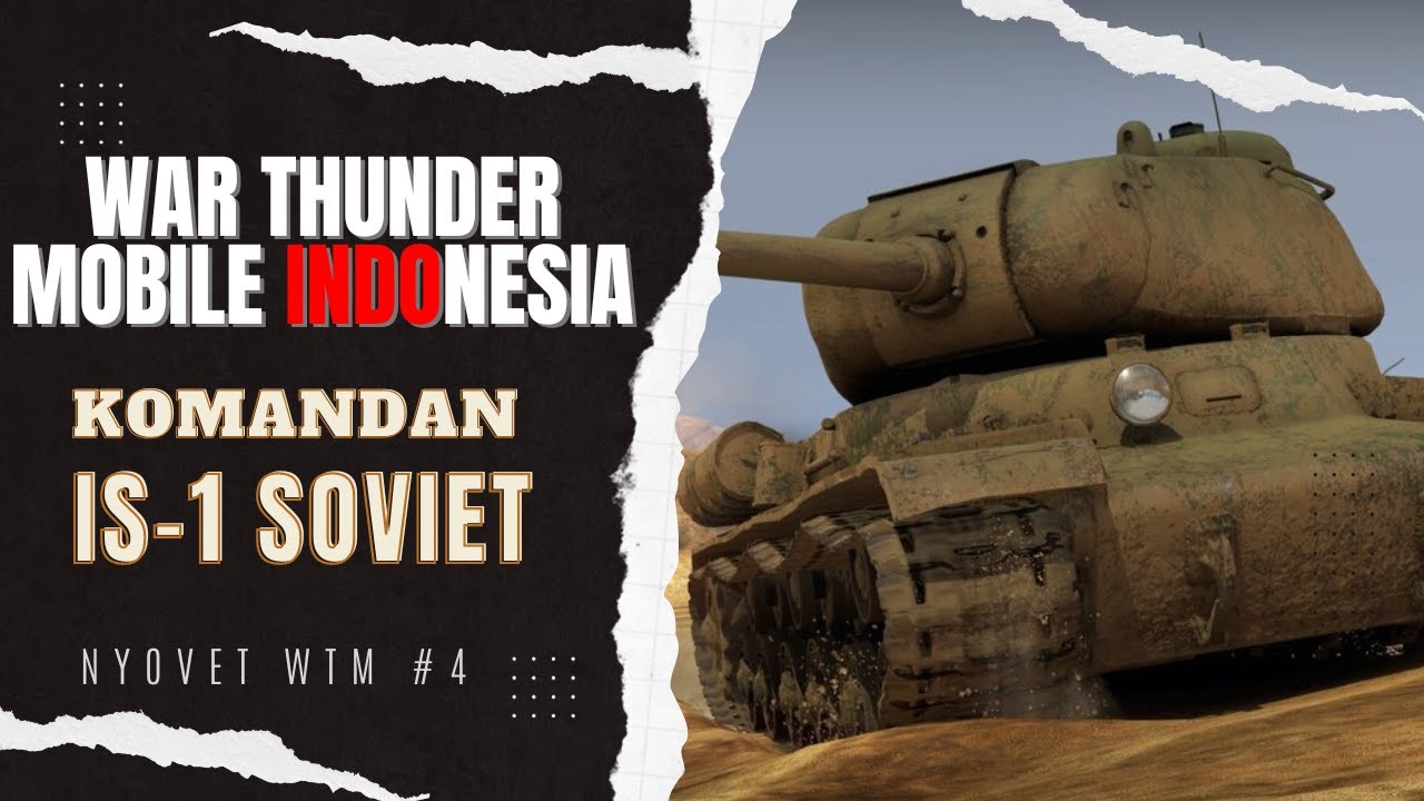 War Thunder Mobile Indonesia - Tank Bapak Stalin Uni Soviet IS-1 - YouTube