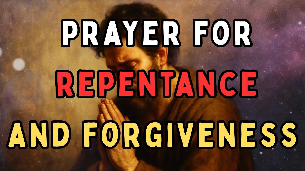 Prayer for Repentance | A Heartfelt Prayer for Repentance and ...