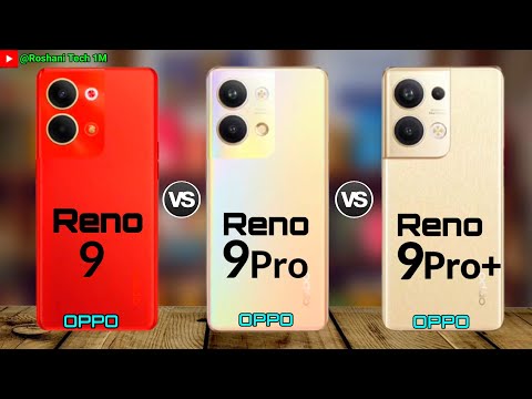 Oppo Reno 9 VS Reno 9 Pro VS Reno 9 Pro Plus