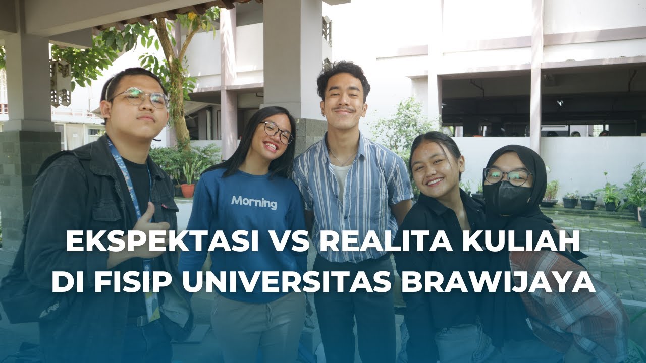 EKSPEKTASI VS REALITA MAHASISWA FISIP UB GIMANA NIH ? THIS IS BRAWIJAYA ...