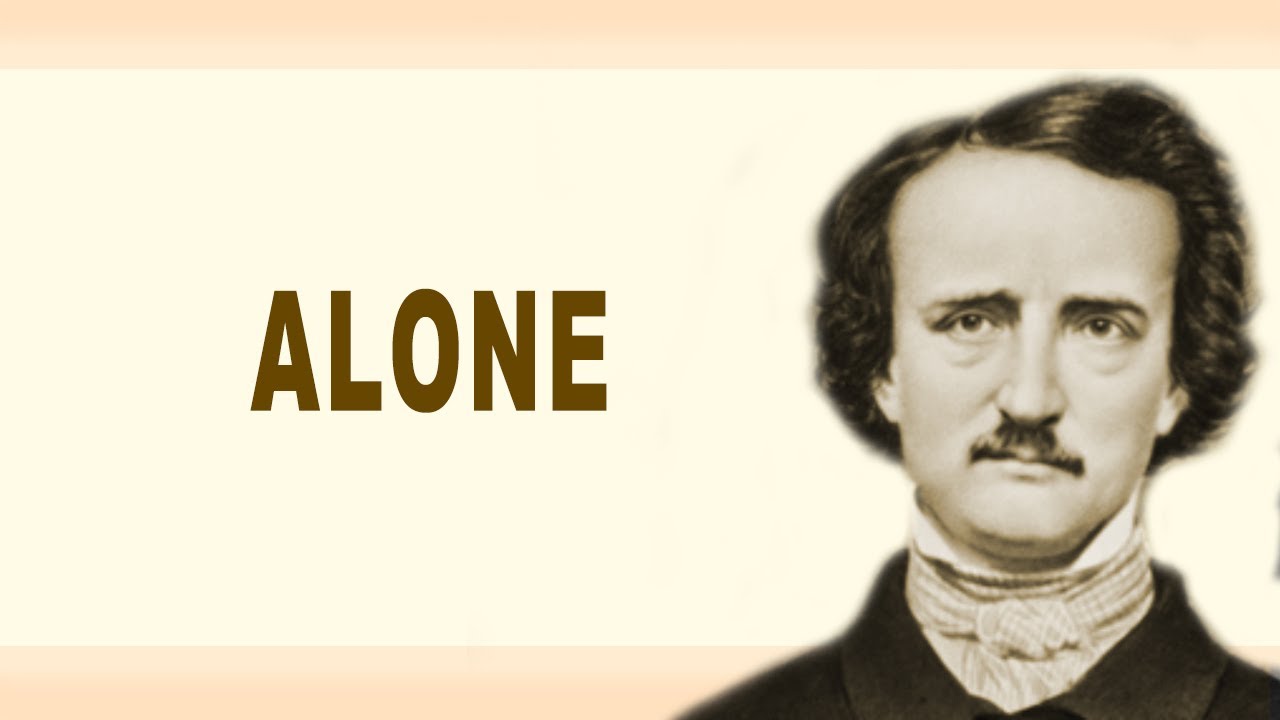 Alone - Edgar Allan Poe | | Poetry | | Short poem | | Read by Phoenix ...