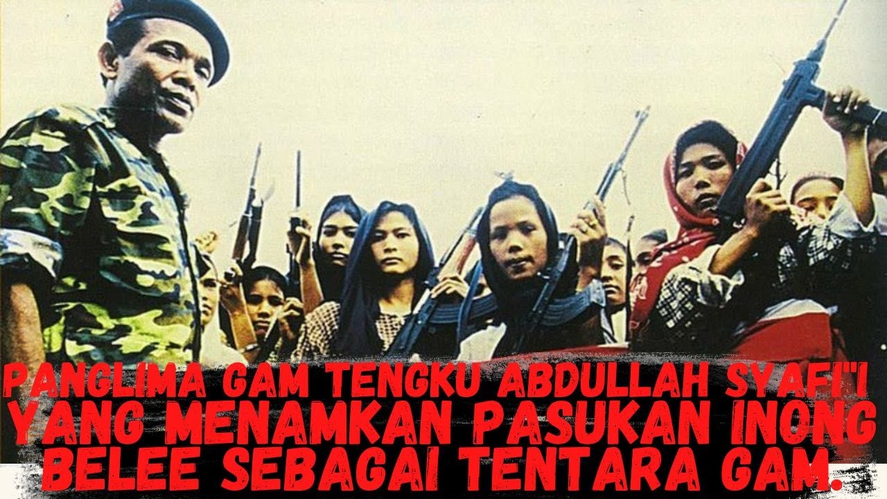 Panglima GAM Tengku Abdullah Syafi"i yang Menamakan Pasukan Inong Belee ...
