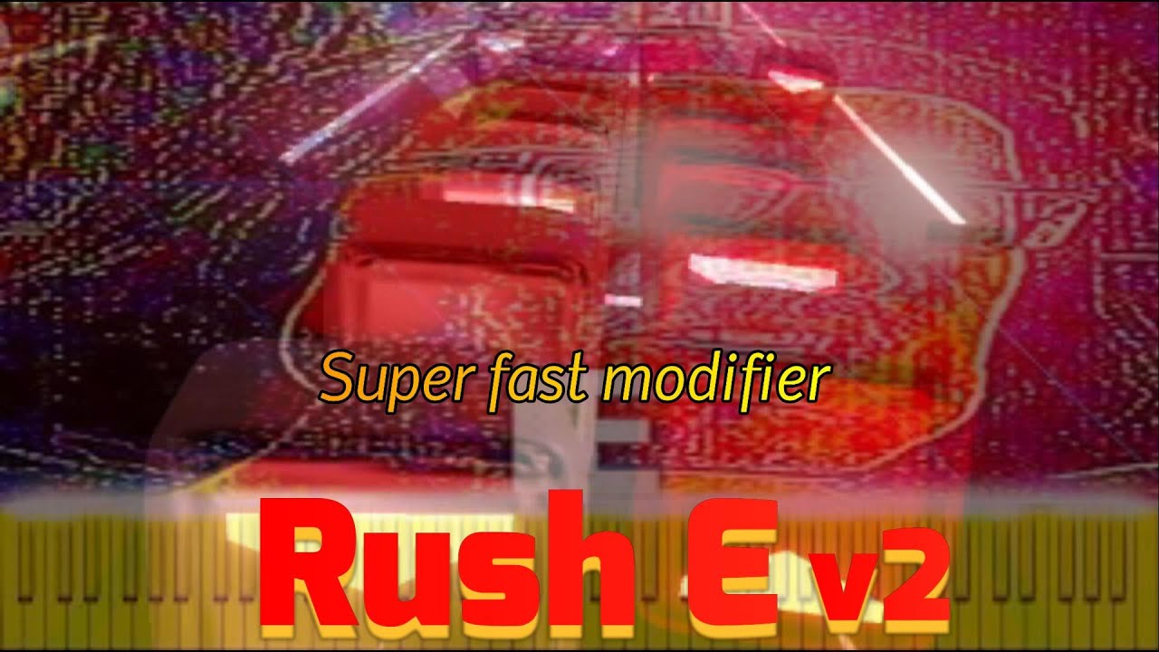 Rush E v2 on super faster modifier - YouTube
