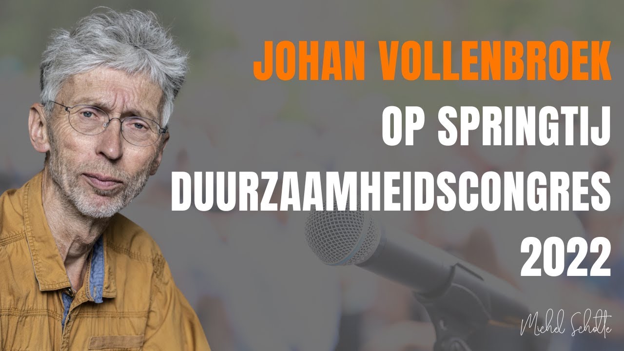 Johan Vollenbroek Op Springtij duurzaamheidscongres 2022 - YouTube