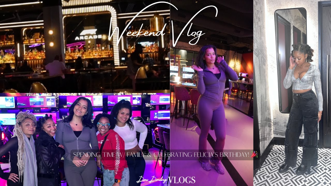 Weekend Vlog | Spending Time With Family & Celebrating Felicia's ...