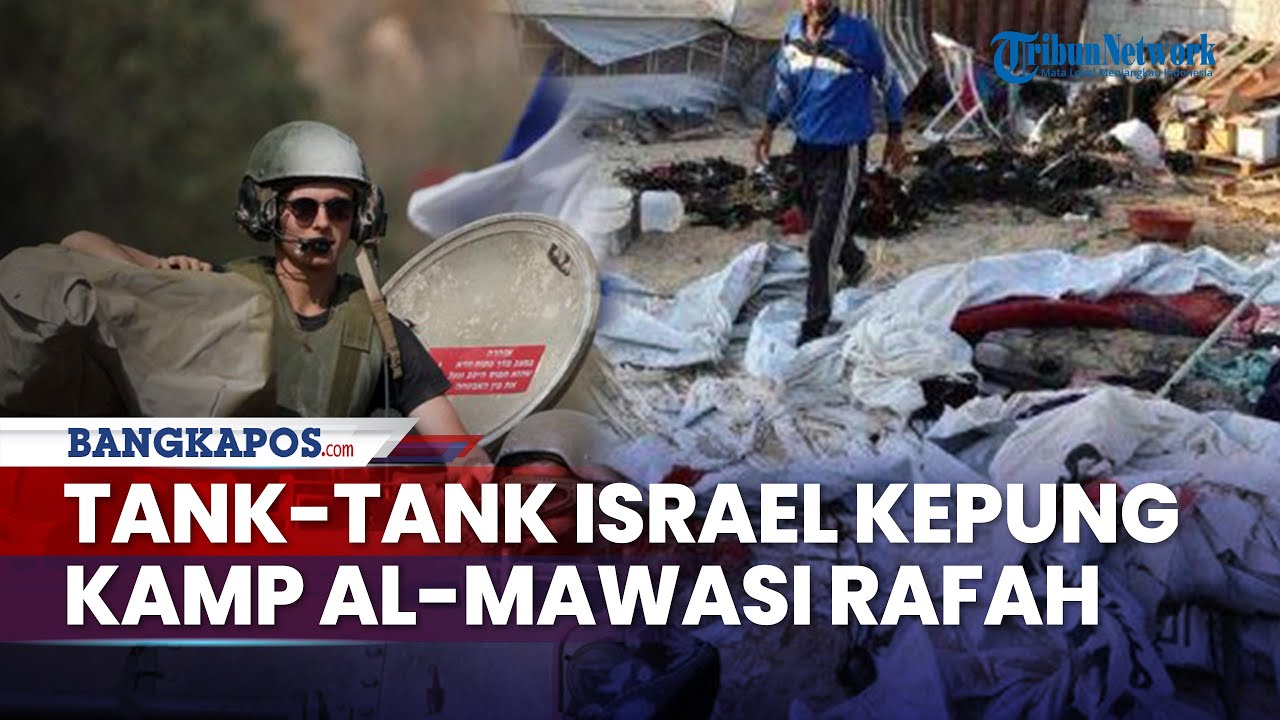 Lagi lagi Zona Aman Diserang, Tank tank Israel Kepung Kamp Al Mawasi di ...