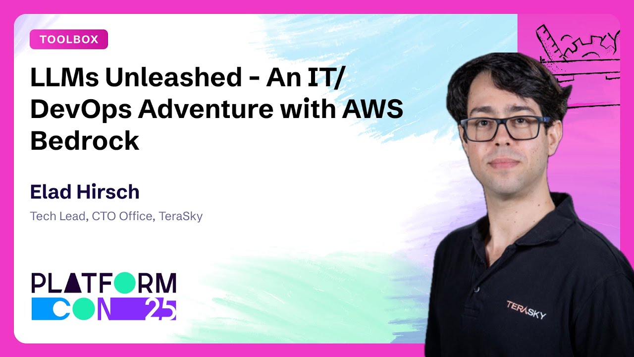 LLMs unleashed: An IT/DevOps adventure with Amazon Bedrock - Elad Hirsch | PlatformCon 2025 ...