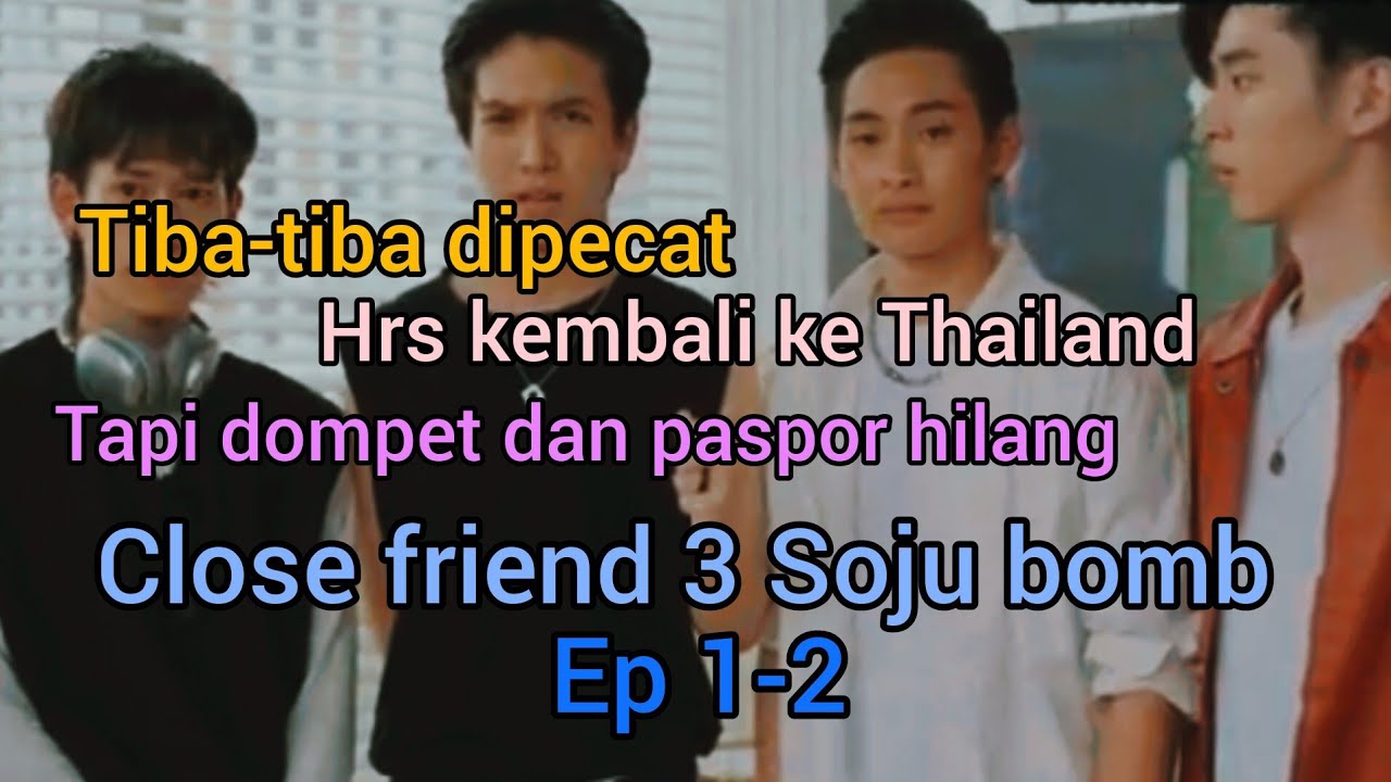 close friend 3 Soju bomb ep 1-2 ‼️💥 drama Thailand 2024 - YouTube