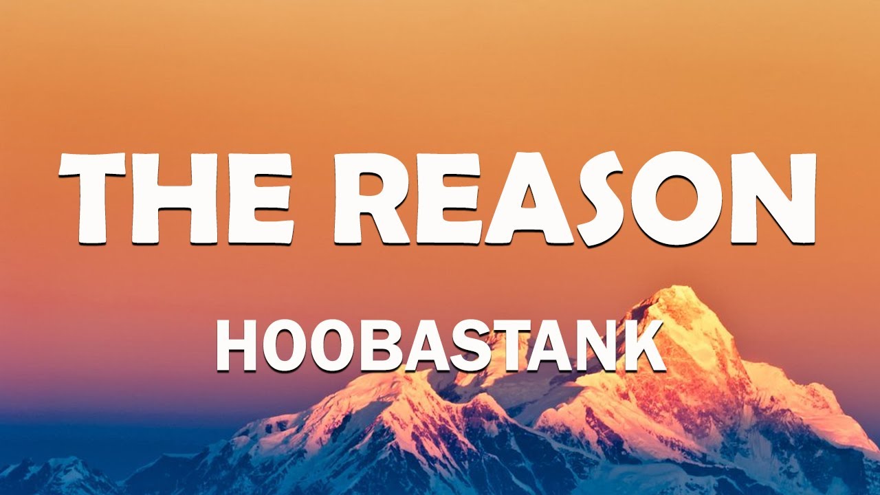 Hoobastank - The Reason (Lyrics) - YouTube