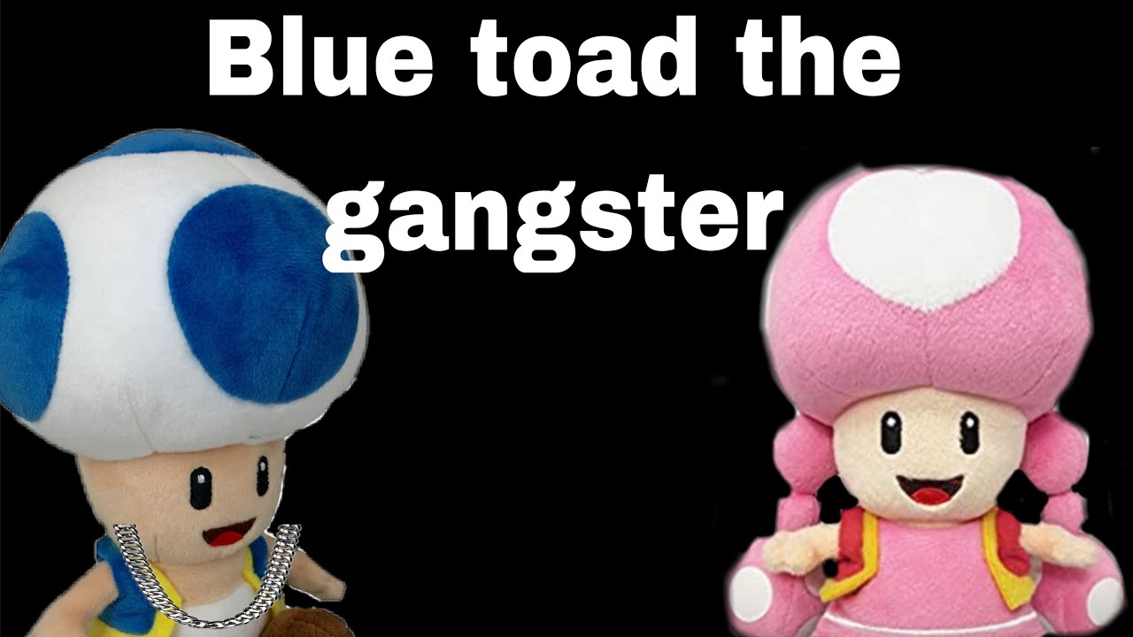 Blue toad the gangster - YouTube