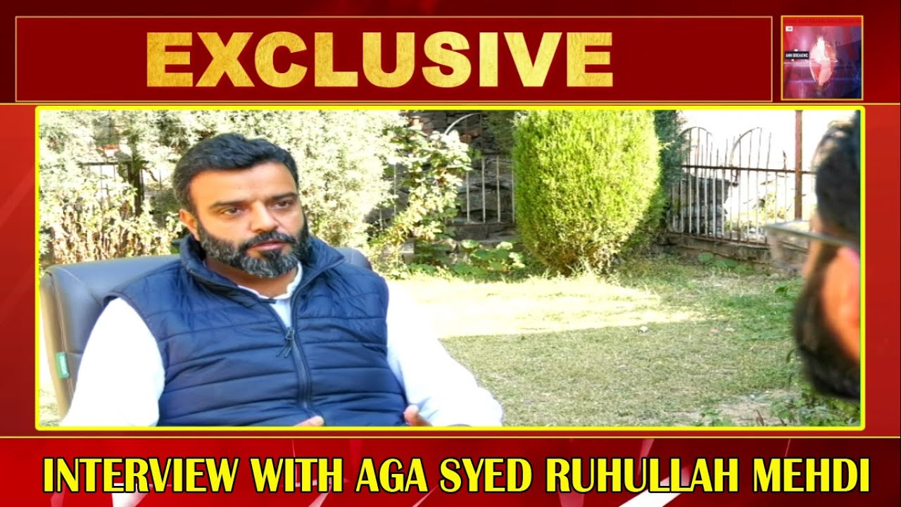 Exclusive Interview With Aga Syed Ruhullah Mehdi | Member Parliament ...