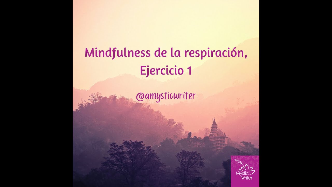 Mindfulness de la respiración, Ejercicio 1 - YouTube
