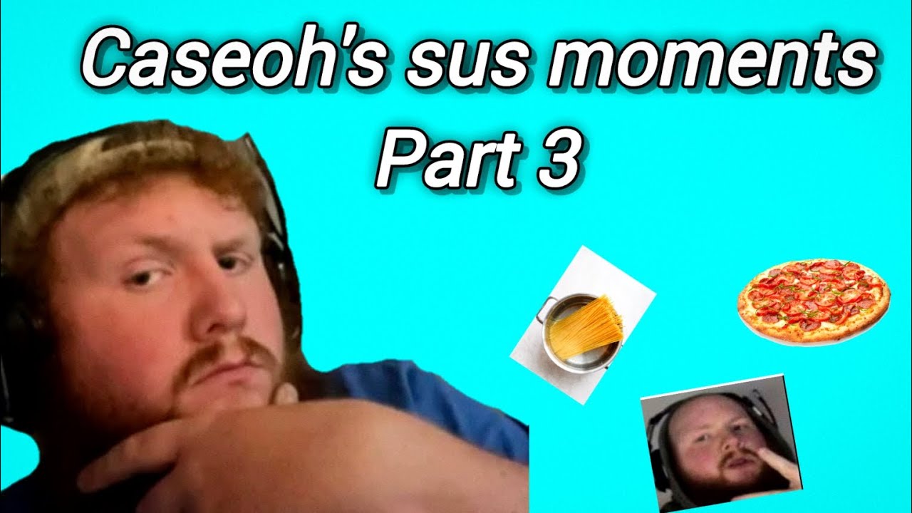 CaseOh sus moments part 3 - YouTube