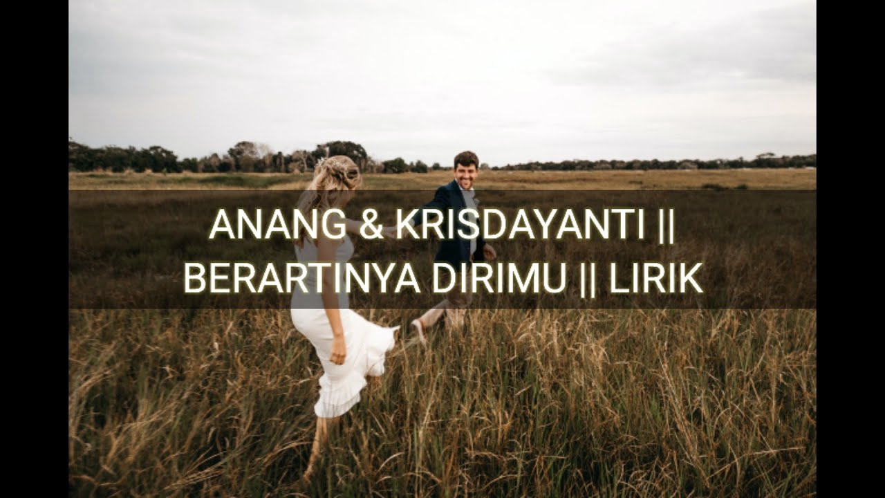 ANANG & KRISDAYANTI || BERARTINYA DIRIMU || LIRIK - YouTube