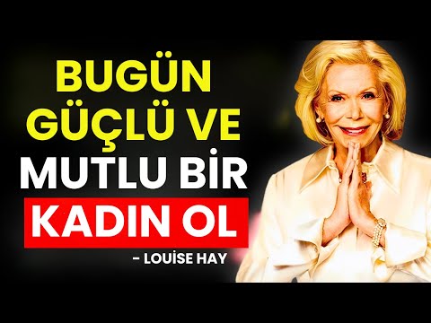 Mutlu ve Kendine Güvenen Kadınların Sırrı - Louise Hay