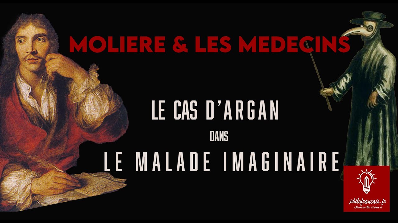 Molière, les médecins et la médecine : le cas d'Argan dans Le Malade ...
