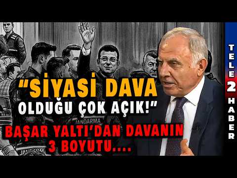 Mahkemeden ne sonuç çıkar? Hukuçu Başar Yaltı İBB Davası'nda yaşananları değerlendirdi