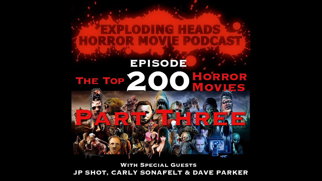 Exploding Heads Horror Movie Podcast Ep 200 Part 3 (Video Edition) - YouTube