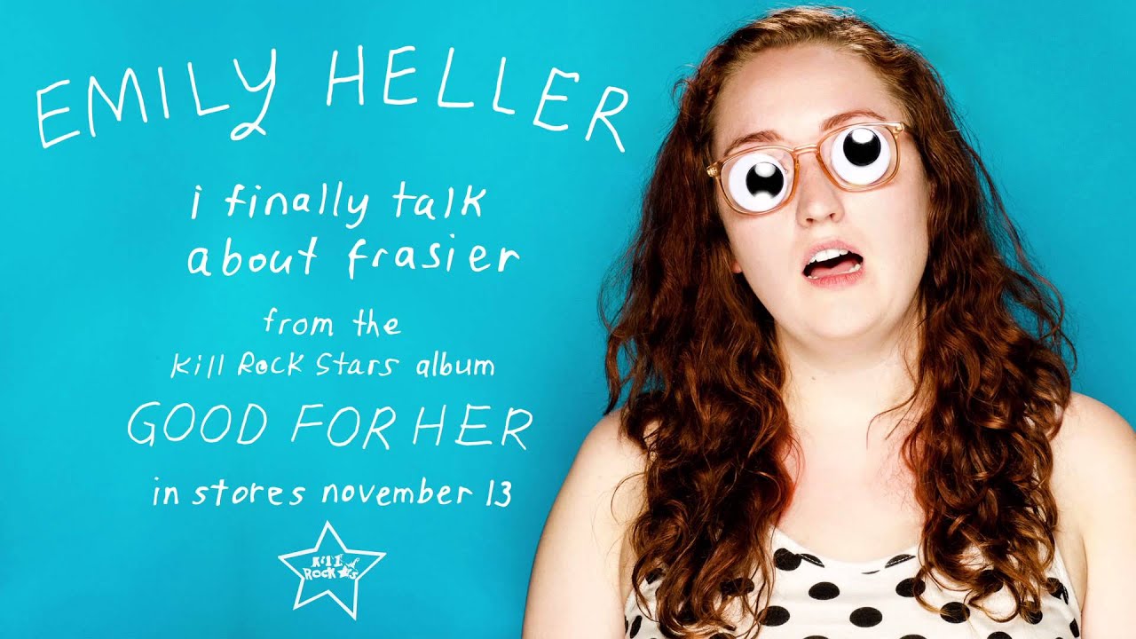 Emily Heller – I Finally Talk About Frasier (from Good For Her) - YouTube