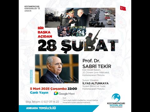 Bir Başka Açıdan 28 Şubat - Prof. Dr. Sabri Tekir (05 Mart 2025) [Kestanepazarı Konferansları-12]