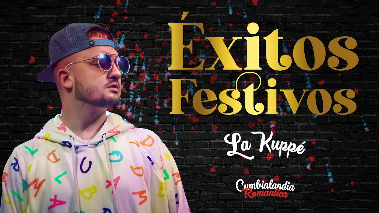 La Kuppe - EXITOS FESTIVOS ENGANCHADOS - YouTube
