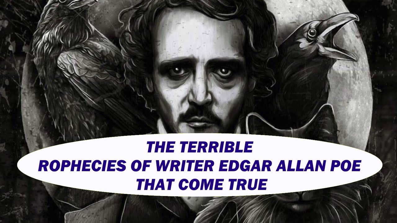Prophecies of the writer Edgar Poe that came true with frightening ...