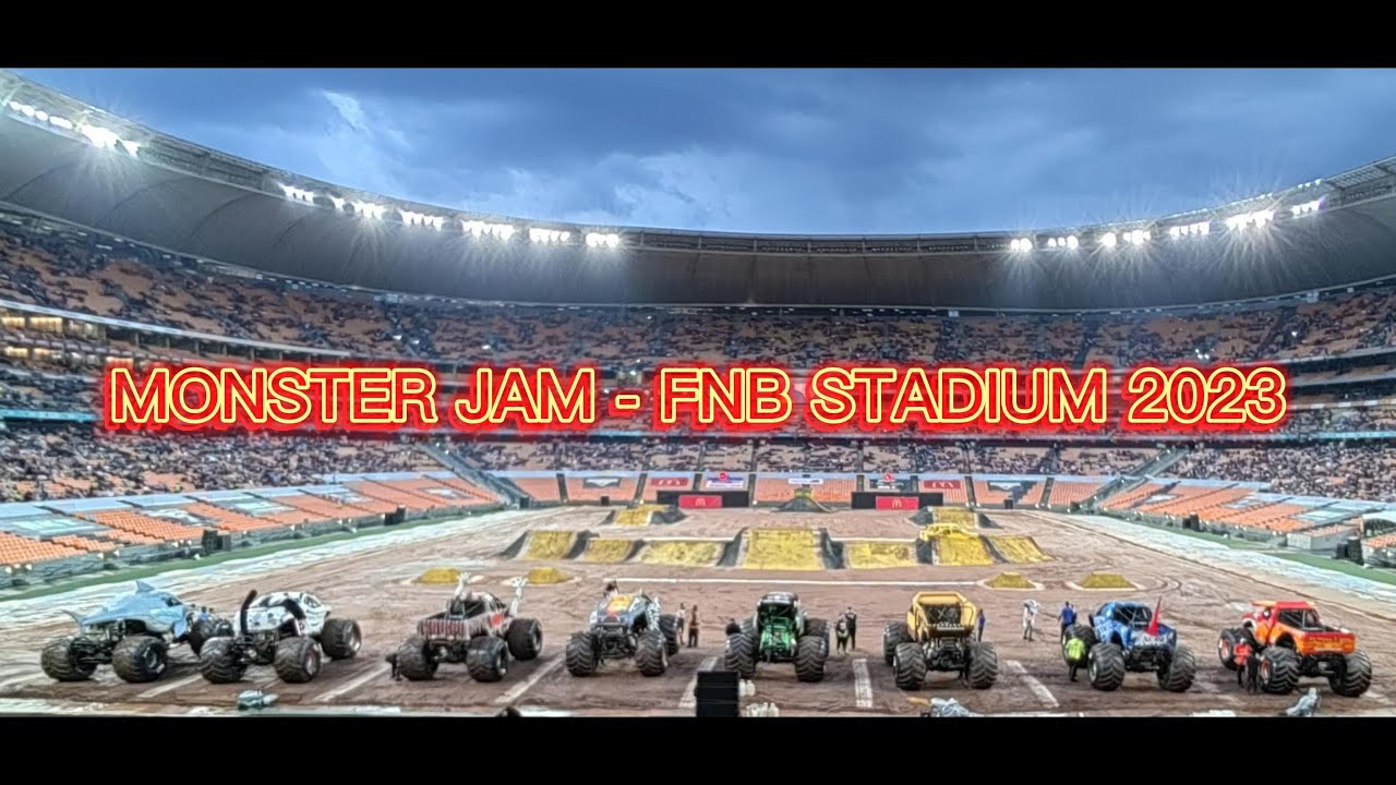 MONSTER JAM 2023 - FNB STADIUM - YouTube