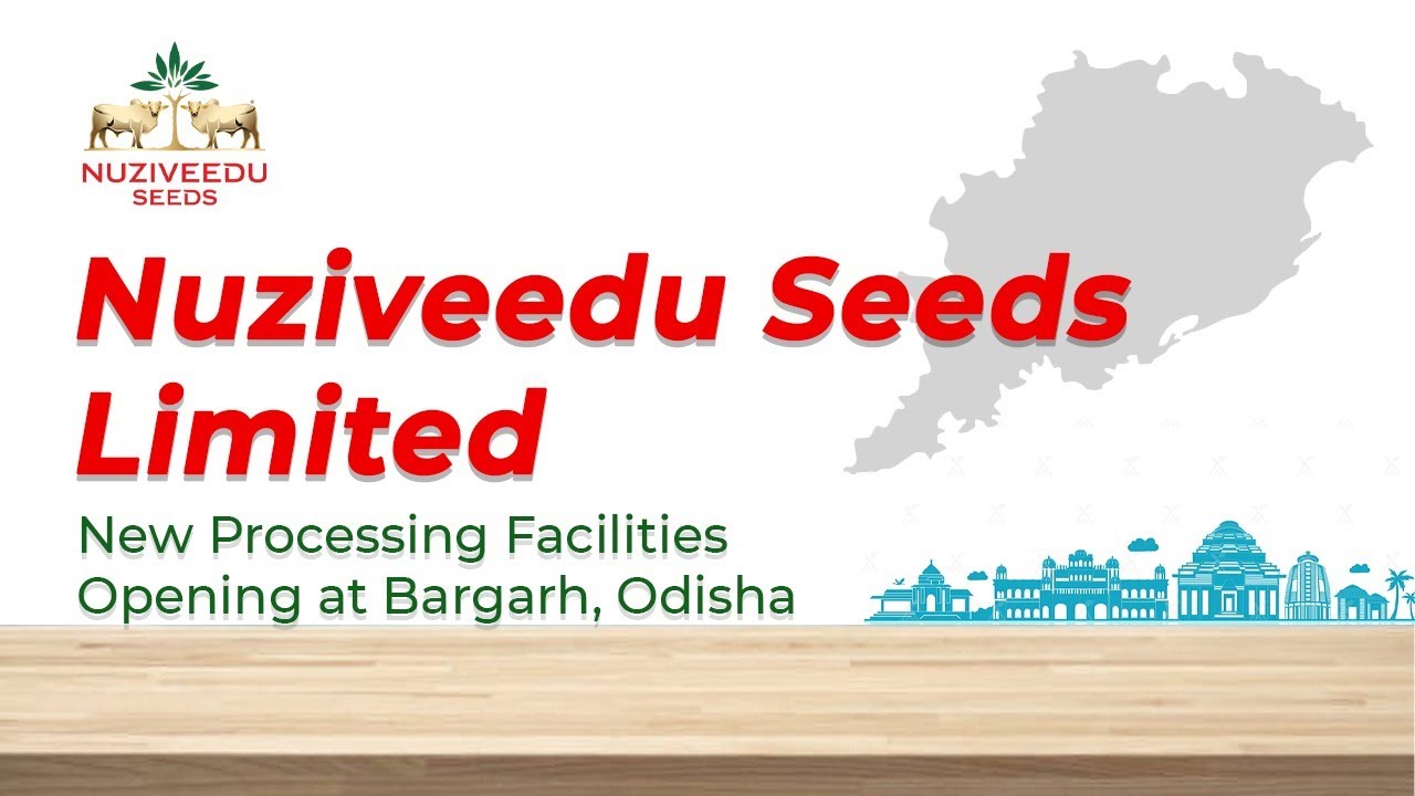Nuziveedu Seeds new processing facilities opening at Bargarh, Odisha ...