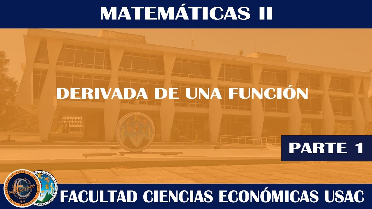 MATEMÁTICA II / DERIVADA DE UNA FUNCIÓN / ECONÓMICAS USAC - YouTube