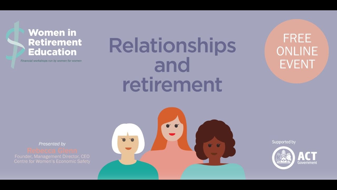 Relationships and retirement - Women in Retirement Education series ...